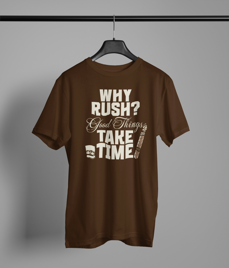 Why Rush - Cigar Life Shirt